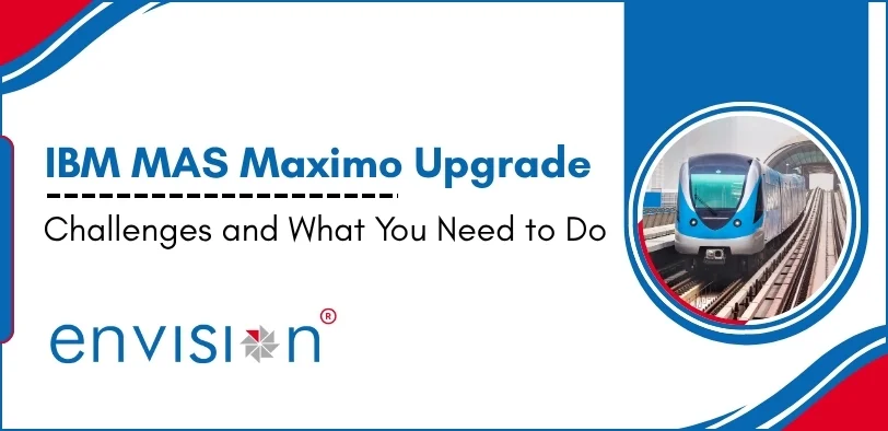 IBM MAS Maximo Upgrade: Key Challenges | Envision Solutions